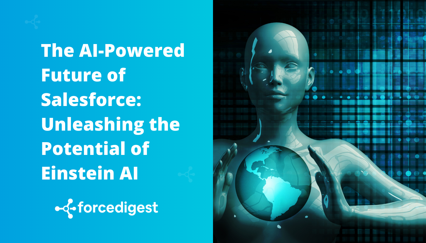 The AI-Powered Future of Salesforce: Unleashing the Potential of Einstein AI